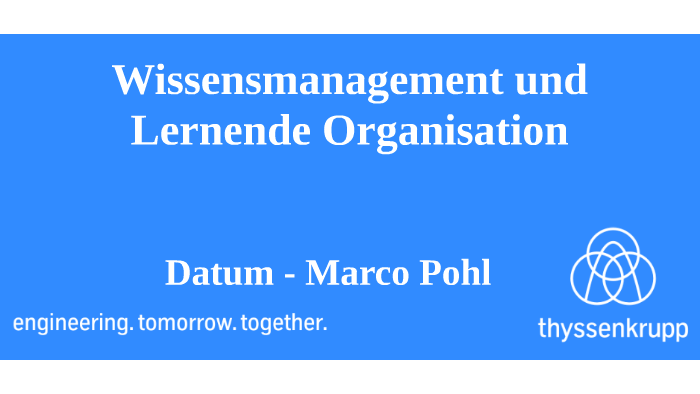 Wissensmanagement und Lernende Organisation by Marco Pohl on Prezi