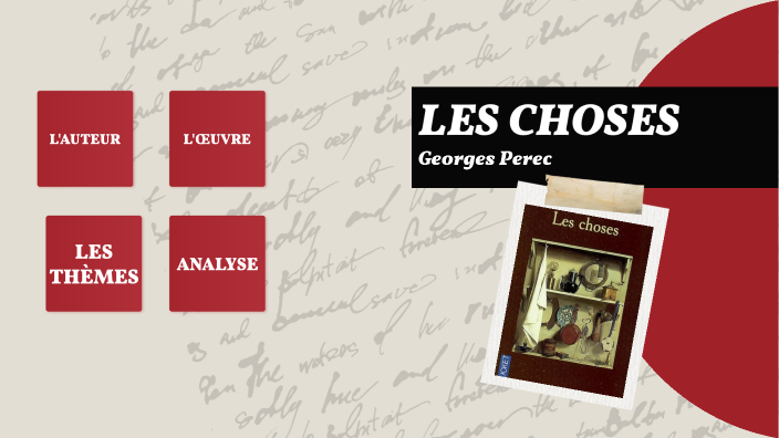 LES CHOSES Georges Perec by Aurora Moine on Prezi