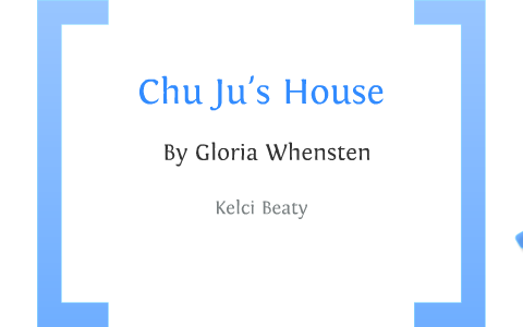 Chu Ju's House by Kelci Beaty