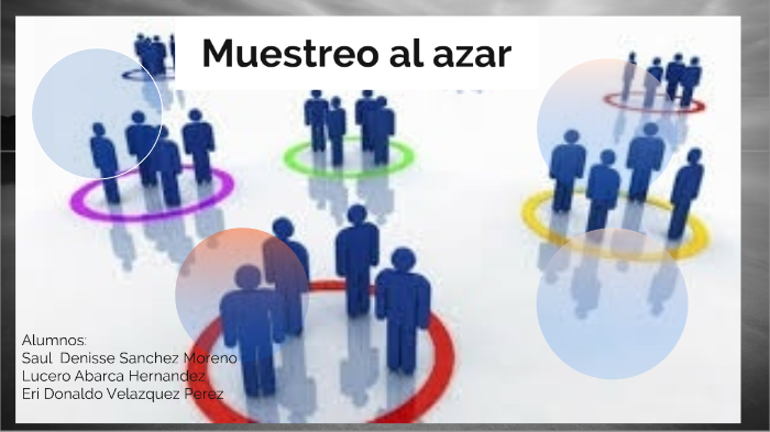 Muestreo al azar by Lucero Abarca Hernandez on Prezi
