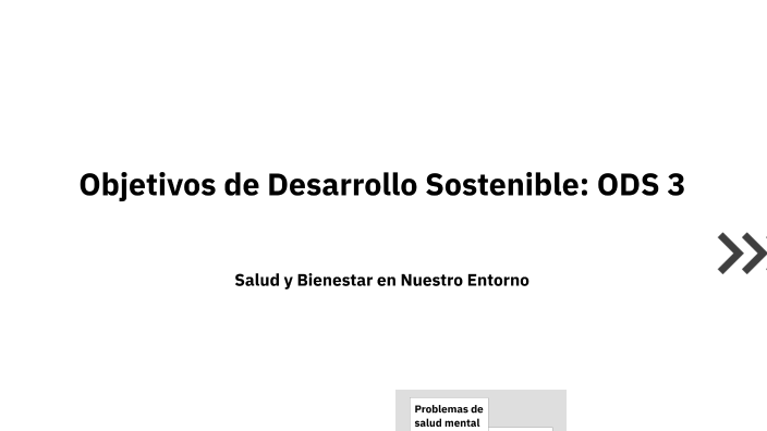 Objetivos de Desarrollo Sostenible: ODS 3 by matias osorio on Prezi