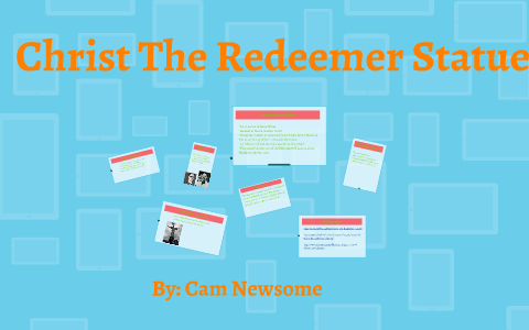 Christ The Redeemer Statue by Cameron Newsome on Prezi