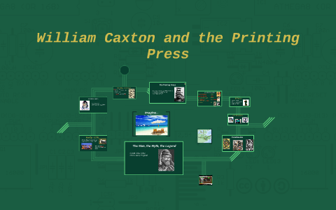 William Caxton and the Printing Press by Brenden Mac on Prezi