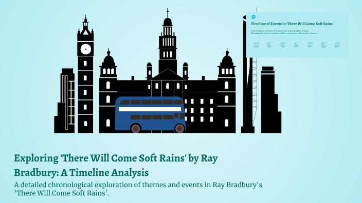 Exploring 'There Will Come Soft Rains' by Ray Bradbury: A Timeline ...
