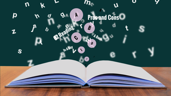Pros and Cons of reading a book in a day by Britton S on Prezi