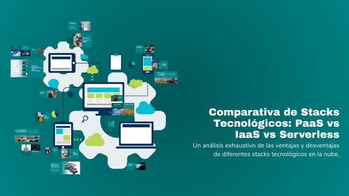 Comparativa de Stacks Tecnológicos: PaaS vs IaaS vs Serverless by SISTEMAS WE on Prezi