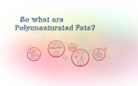 Polyunsaturated Fats by Kristinea Jackson on Prezi