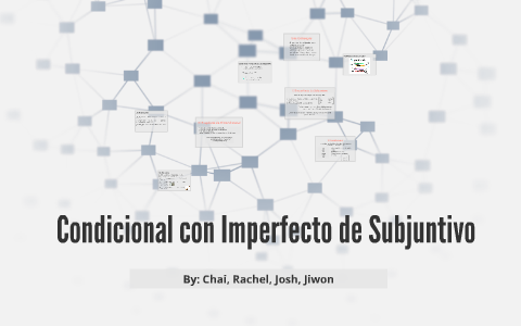 Conditional with Imperfect Subjunctive by Jiwon Jung on Prezi