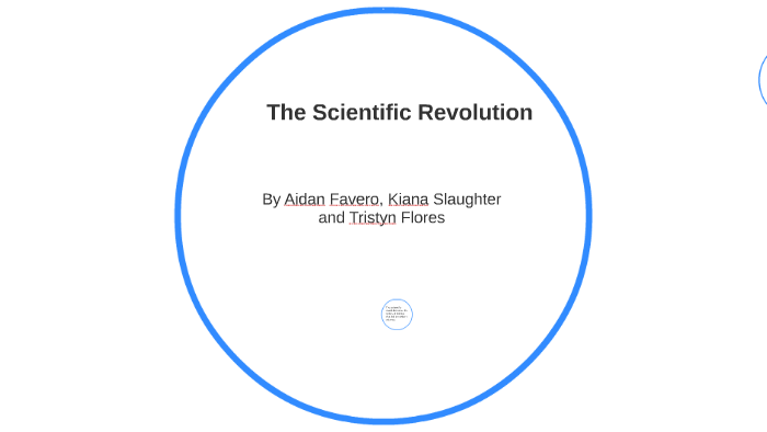The Scientific Revolution by Kiana Slaughter on Prezi