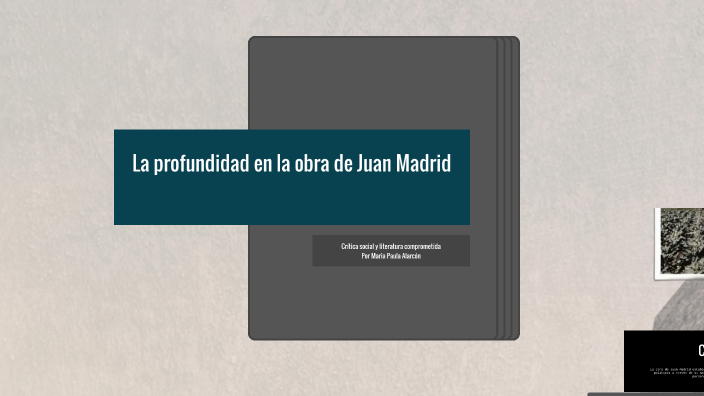 La profundidad en la obra de Juan Madrid by María Paula Alarcón on Prezi