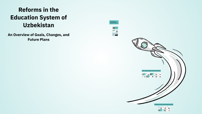 Reforms in the Education System of Uzbekistan by Safarbekova Diana on Prezi