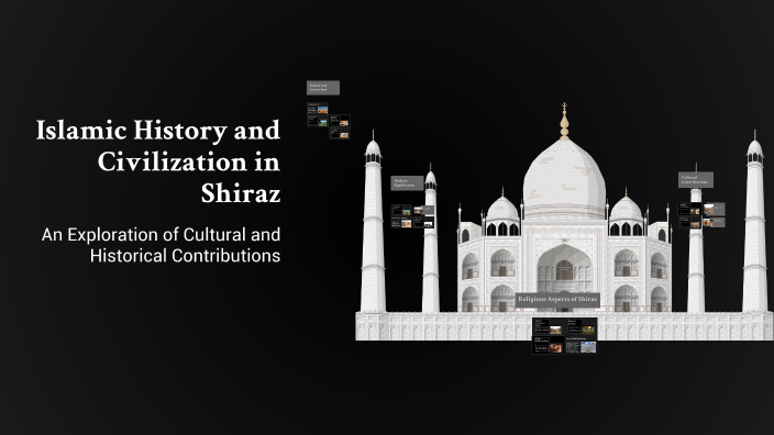 Islamic History and Civilization in Shiraz by al vcxvc on Prezi