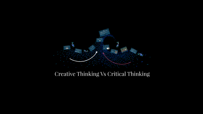 Creative thinking vs critical thinking by Chia Keh Leong on Prezi