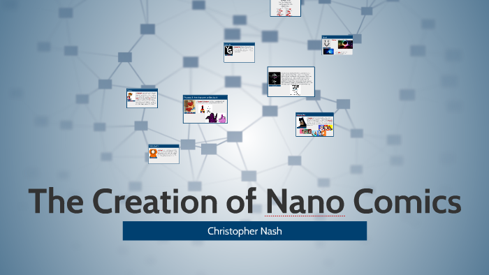 The Creation of Nano Comics by Chris Nash Nash on Prezi