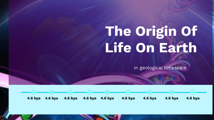 Origin of Life on Earth by Priscila Oliveira on Prezi
