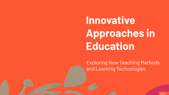 Innovative Approaches in Education by Ruchi Wadhwa on Prezi