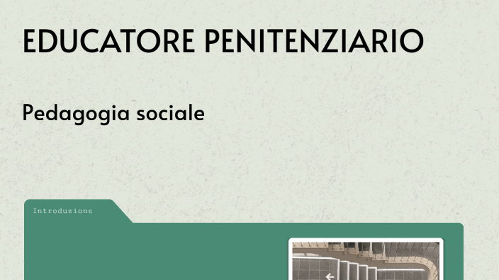 EDUCATORE PENITENZIARIO by Sara Andrea Cataldo on Prezi