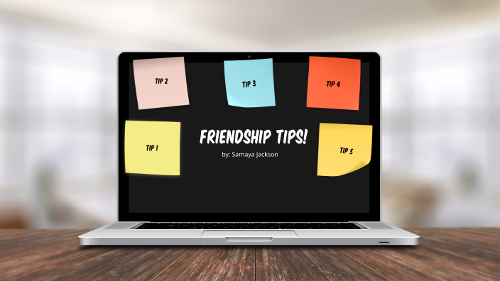 5 Important Friendship Tips by Samaya Jackson on Prezi