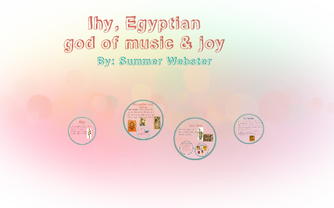 Ihy, Egyptian god of music & joy by on Prezi