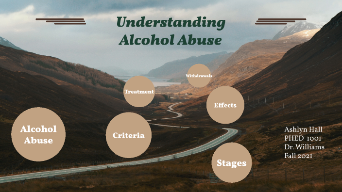 Understanding Alcohol Abuse by Ashlyn Hall on Prezi Understanding Alcohol Abuse by Ashlyn Hall on Prezi