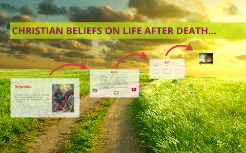 Christian beliefs on life after death... by s_ uthas on Prezi