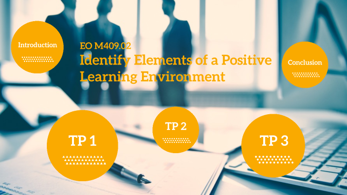 M409.02 - Identify Elements of a Positive Learning Environment by Chris ...