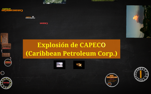 Explosión de CAPECO (Caribbean Petroleum Corp.) by sandra del rio on Prezi