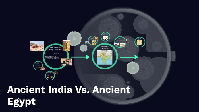 Ancient India Vs. Ancient Egypt by LaDejah Mott on Prezi