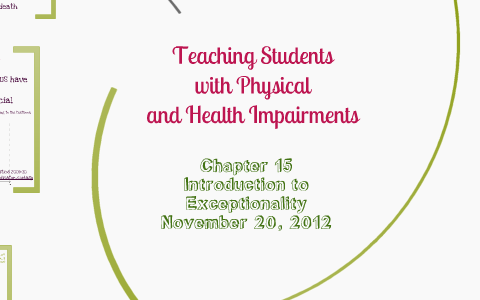 Chapter 15, Introduction to Exceptionality, Physical Disabilities. by ...