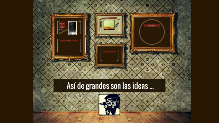 Así de grandes son las ideas ... by viviana santos on Prezi