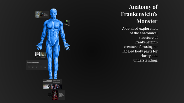 Anatomy of Frankenstein's Monster by Christine Scruggs on Prezi