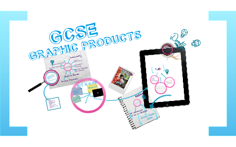 GCSE GRAPHIC PRODUCTS by Nicola Mansell on Prezi