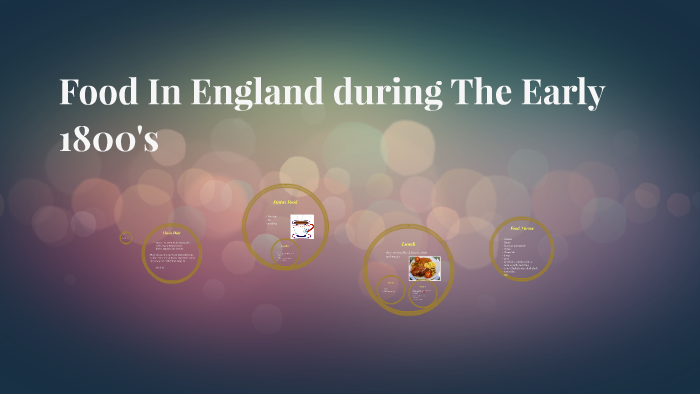 Food In England during The Early 1800's by jocelyn sandoval on Prezi