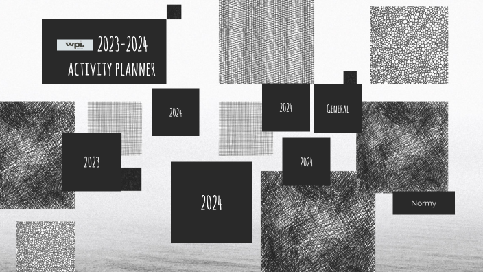 WPI 2023-2024 activity planner by NORMY NORMY on Prezi