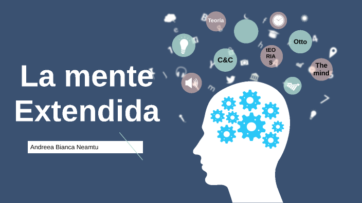 La mente extendida by BIanca biancaandreea8400@gmail.com on Prezi