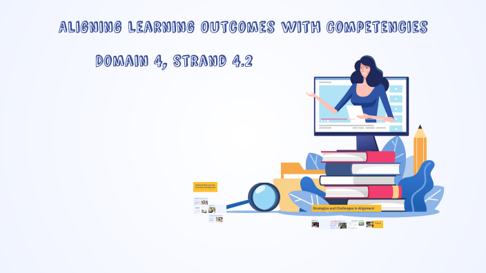 Aligning Learning Outcomes with Competencies by Cindy Pantinople on Prezi