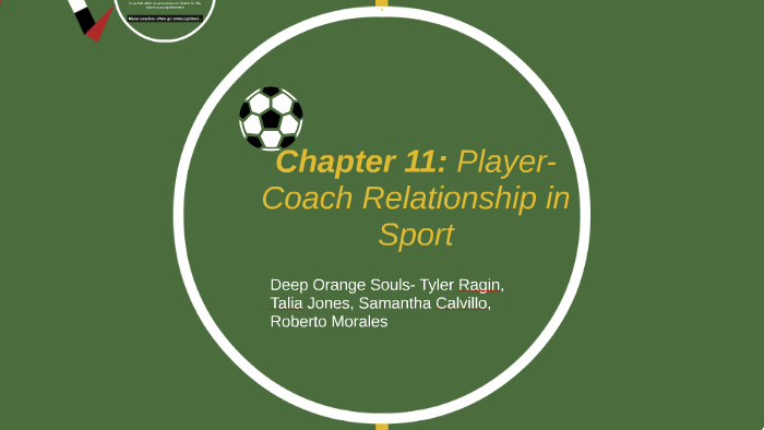 Chapter 11: Player-Coach Relationship in Sport by Tyler Ragin on Prezi
