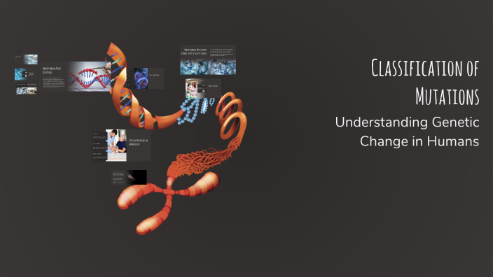 Classification of Mutations by Lance Mariano on Prezi