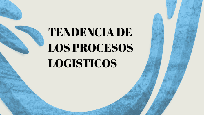 logistica completo by kaina castillo gonzalez on Prezi