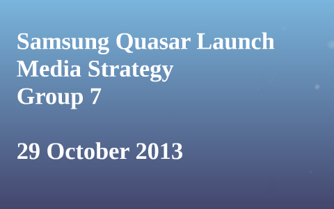 Samsung Quasar Launch by on Prezi