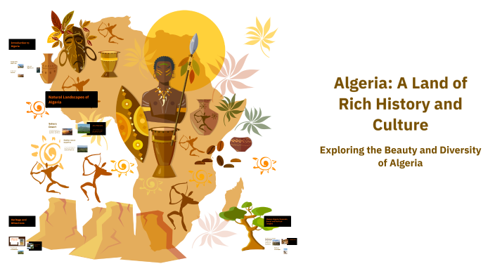 Algeria: A Land of Rich History and Culture by bou chra on Prezi