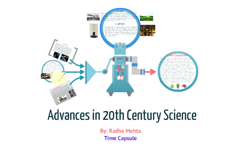 Advances in 20th Century Science by Radhe Mehta on Prezi