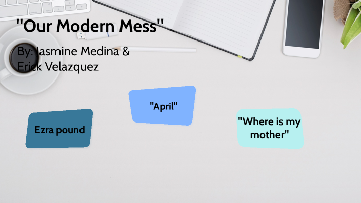 "Our Modern Mess" by on Prezi