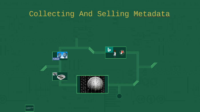 Collection And Selling Metadata by Ethan Holden on Prezi