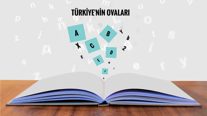 TÜRKİYE'NİN OVALARI by Bilinmeyen on Prezi
