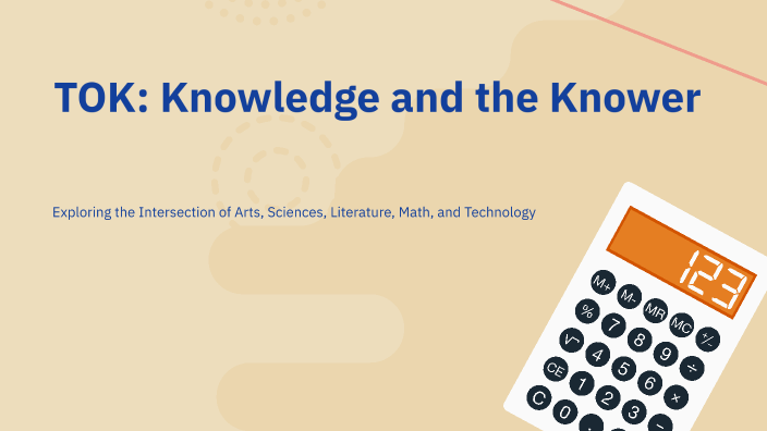TOK: Knowledge and the Knower by Lori Nugent on Prezi