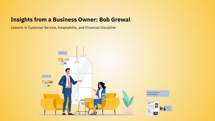 Insights from a Business Owner: Bob Grewal by anmol mehta on Prezi