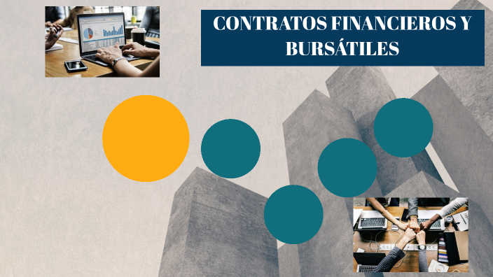 CONTRATOS FINANCIEROS Y BURSÁTILES.I by Miriam Ynga on Prezi