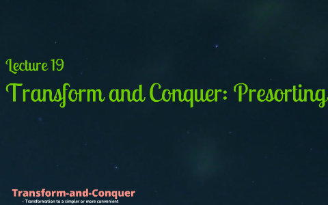 Lecture 19 Transform and Conquer: Presorting by IwBenz Berin on Prezi