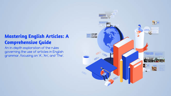Mastering English Articles: A Comprehensive Guide by Tan Yuet Zhou on Prezi
